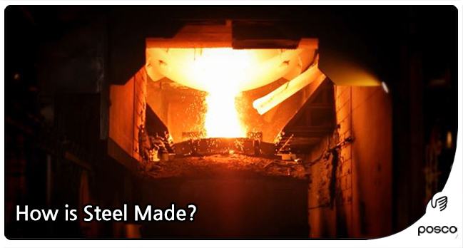 How is Steel Made? – Official POSCO Newsroom