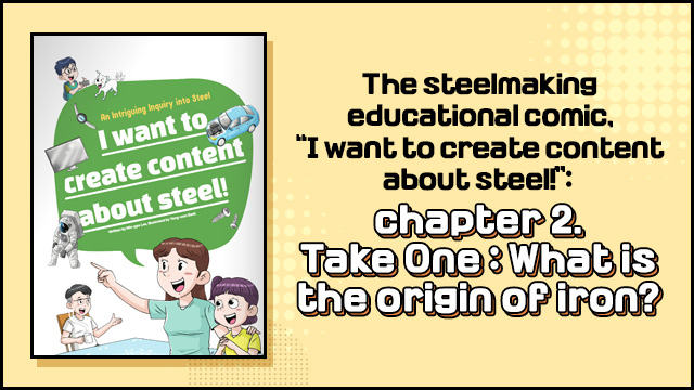 The steelmaking educational comic, “I want to create content about ...
