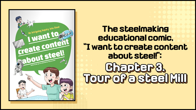 The steelmaking educational comic, “I want to create content about ...