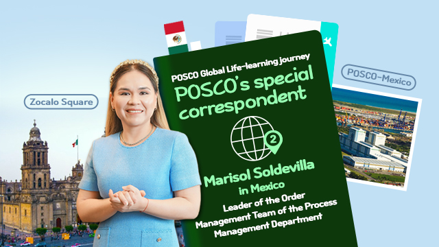 POSCO’s special correspondent ② Marisol Soldevilla in Mexico – Official ...